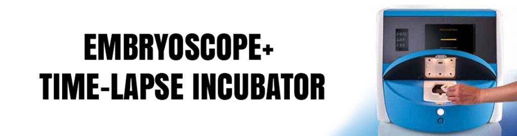 EMBRYOSCOPE+ The Next Generation of Embryo Culture and Monitoring ...
